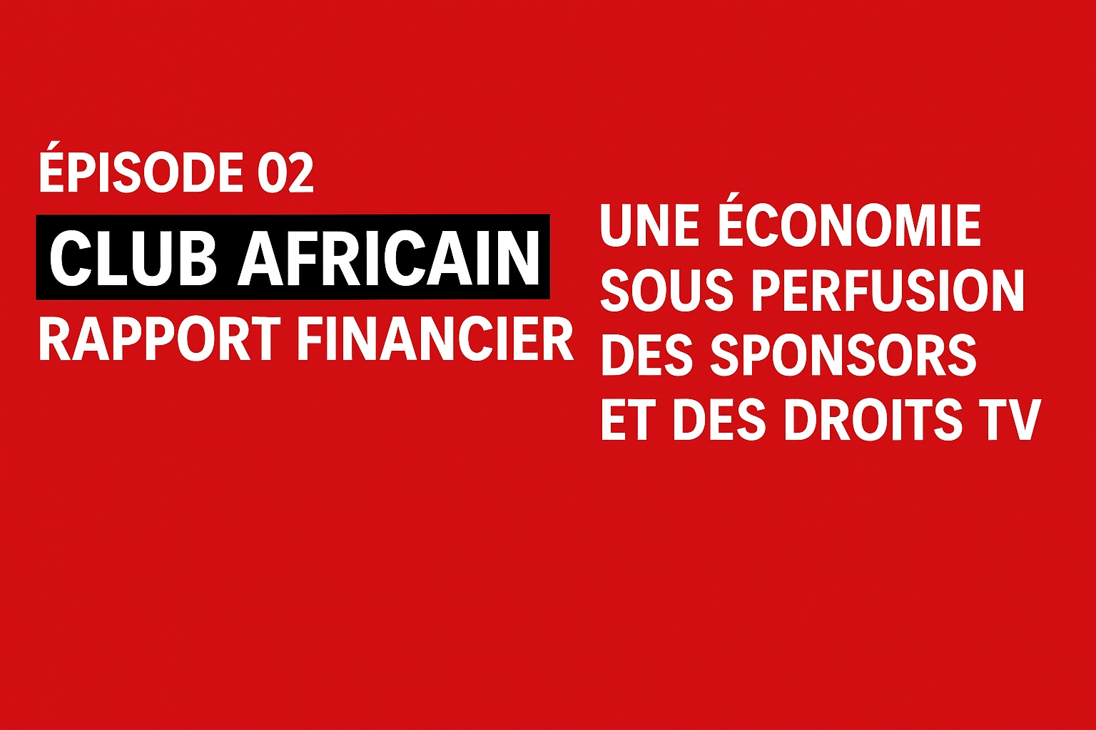 Rapport financier Club Africain : sponsors et droits TV